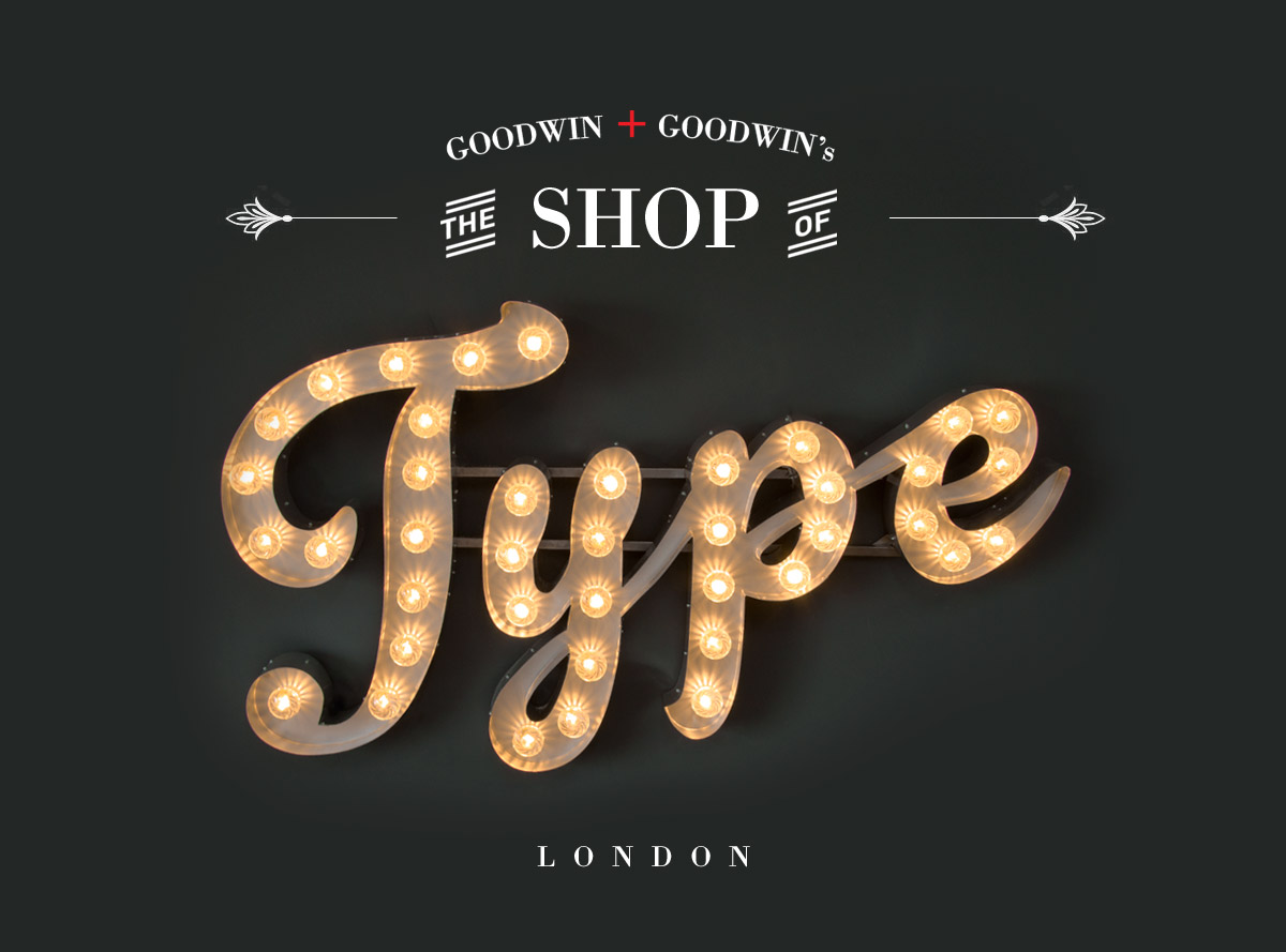 Goodwin + Goodwin’s Shop of Type - Design Week
